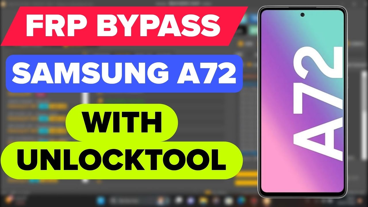 SAMSUNG GALAXY A72 (A725F) FRP BYPASS WITH UNLOCKTOOL | 🔥 WORK 100% 🔥 ...