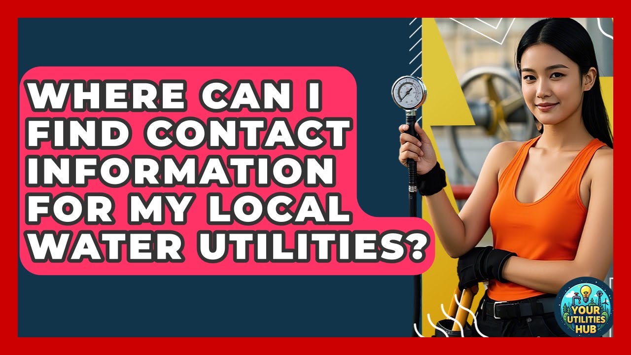 Where Can I Find Contact Information for My Local Water Utilities? - Your Utilities Hub - YouTube