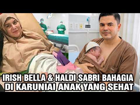 Irish Bella & Haldi Sabri Bahagia Hari Ini Di Karunia Buah Hati Yang Sehat