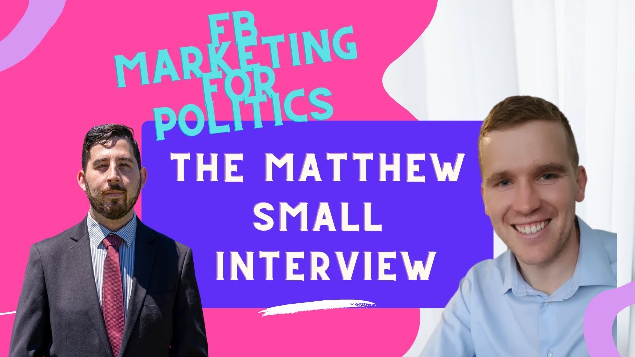 Facebook Marketing For Politics | The Matthew Small Interview - YouTube