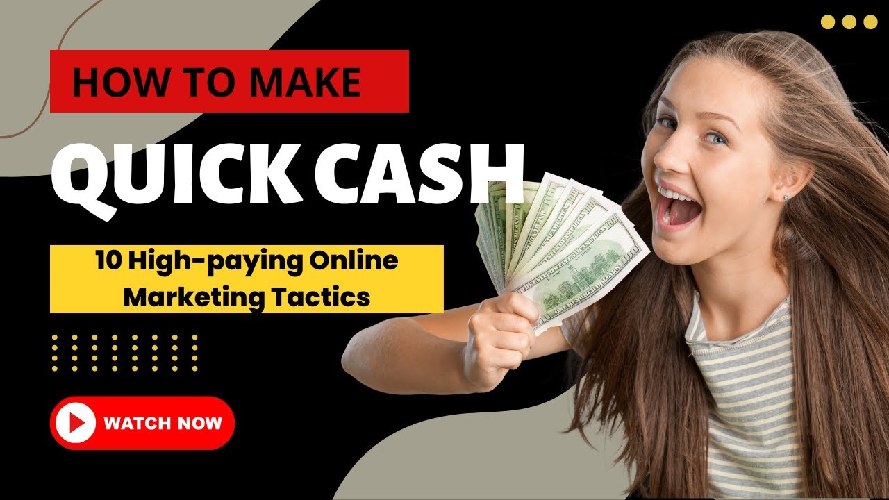 Quick Cash -10 High-paying Online Marketing Tactics Cashflow Central's ...