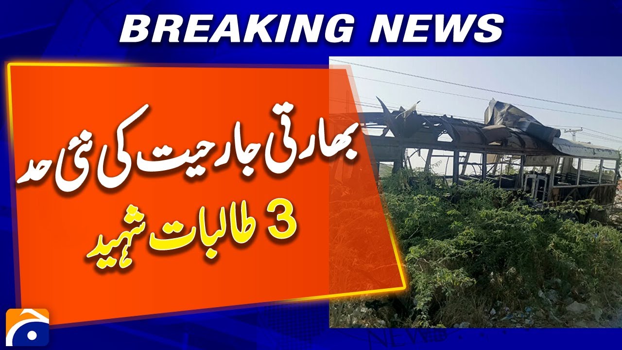 Khuzdar School Bus Attack – India’s Aggression Claims 3 Young Lives ...