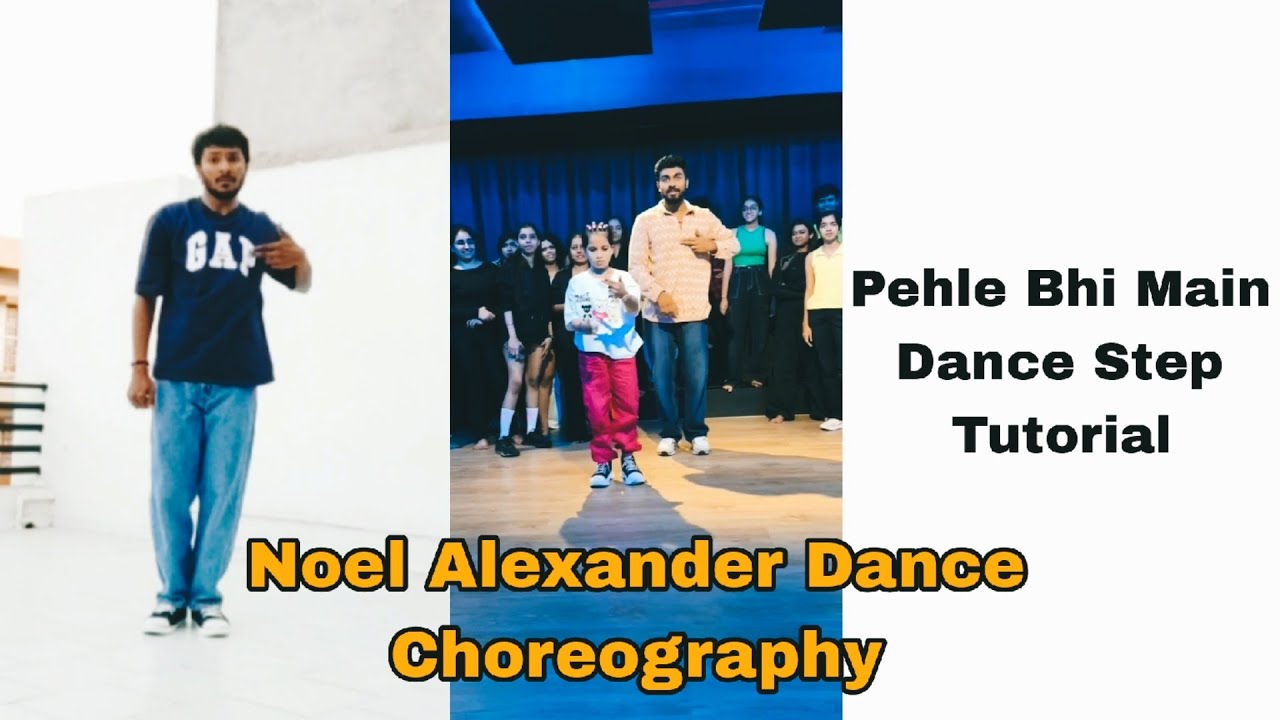 Pehle Bhi Main Dance Tutorial Noel Alexander Dance Choreography 😍😍 ...