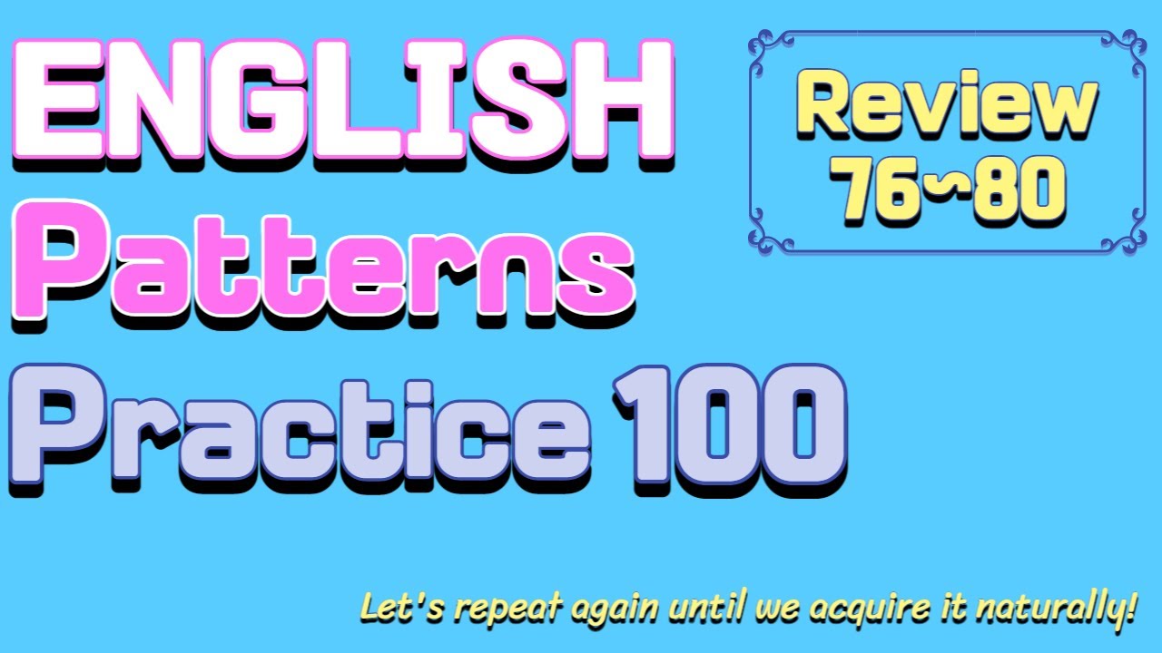 Review: 76~80 (English Patterns 100) - YouTube