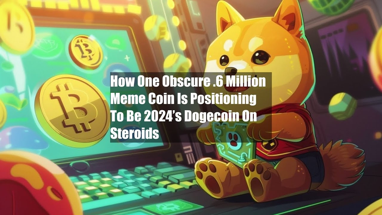 How One Obscure $4.6 Million Meme Coin Is Positioning To Be 2024’s ...