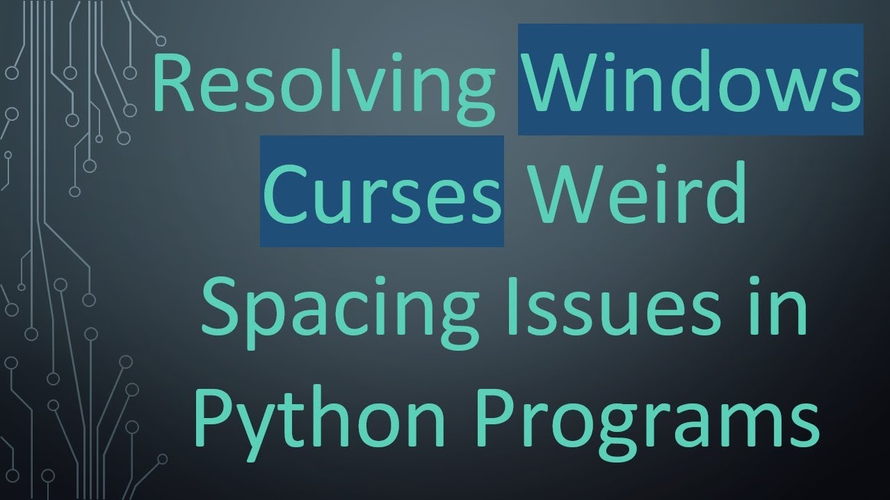 Resolving Windows Curses Weird Spacing Issues in Python Programs - YouTube