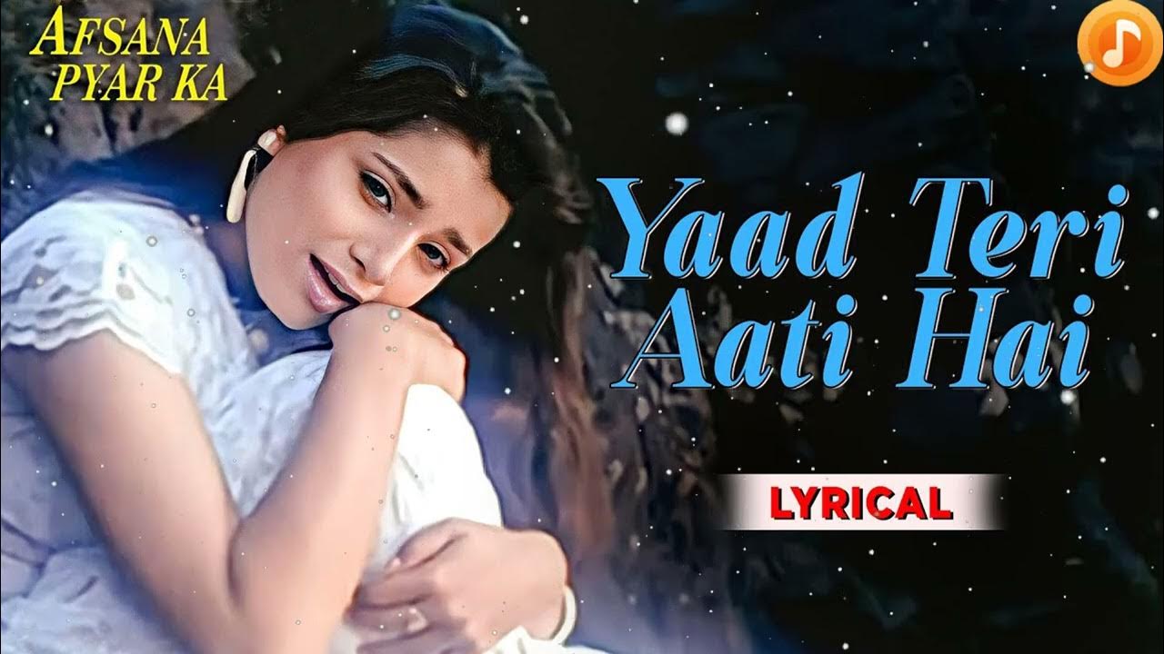 Yaad Teri Aati Hai Lyrical Afsana Pyar Ka Aamir Khan, Neelam Alka Yagnik 90's Hits - YouTube