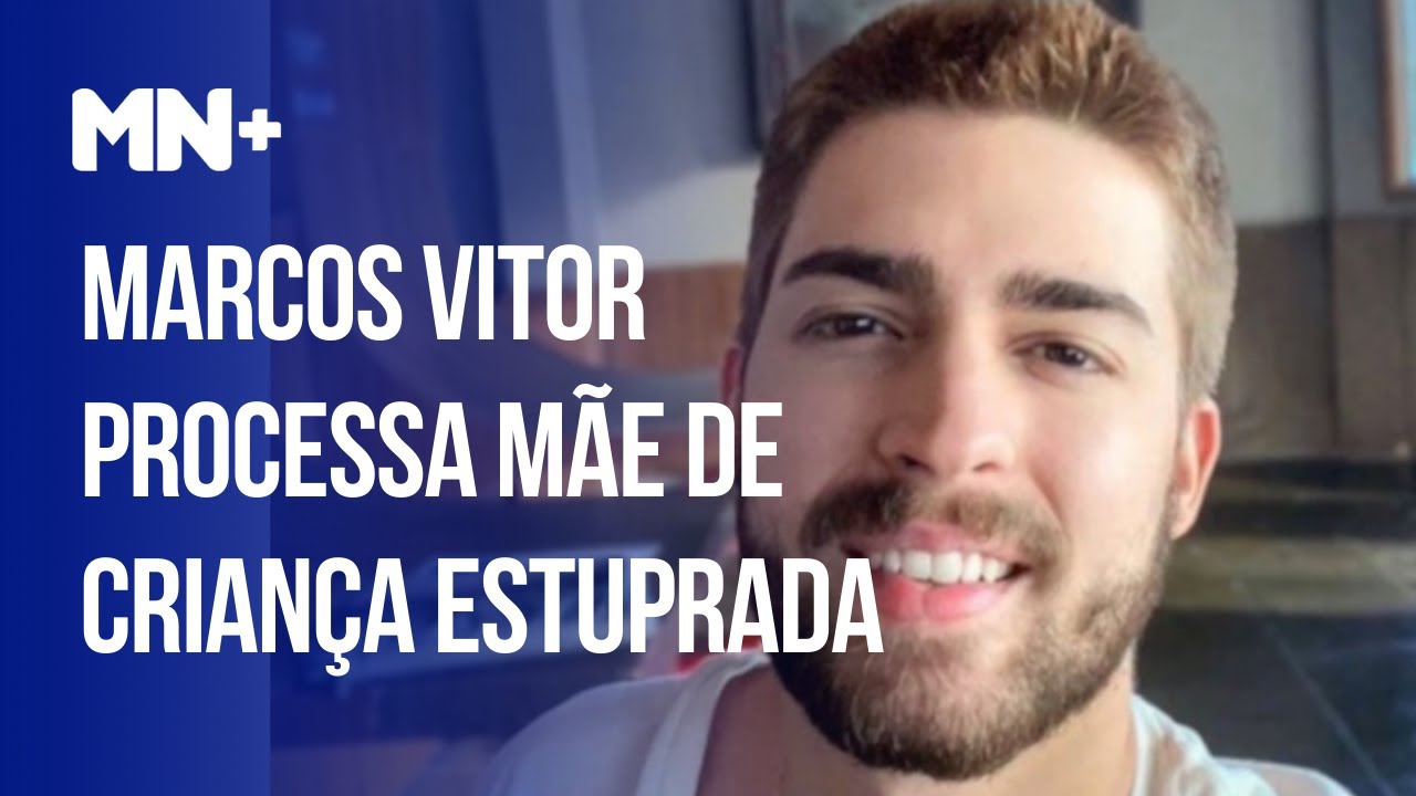 CASO MARCOS VITOR: Estudante processa mãe de criança estuprada e pede R ...