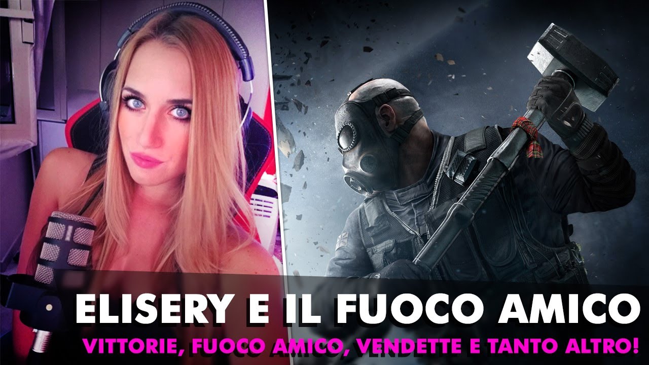 Elisery E Il Fuoco Amico Su Tom Clancy's Rainbow Six Siege - YouTube