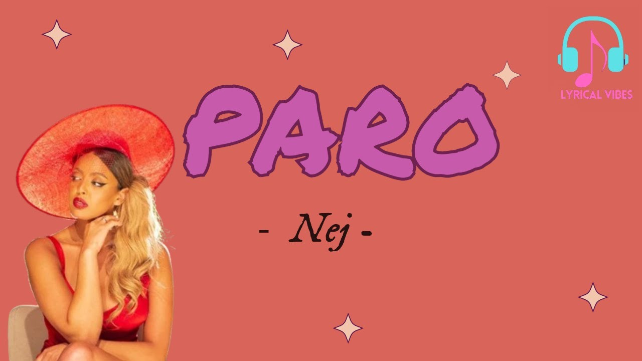 Paro (Lyrics) - Nej - [Lyrical Vibes] - YouTube