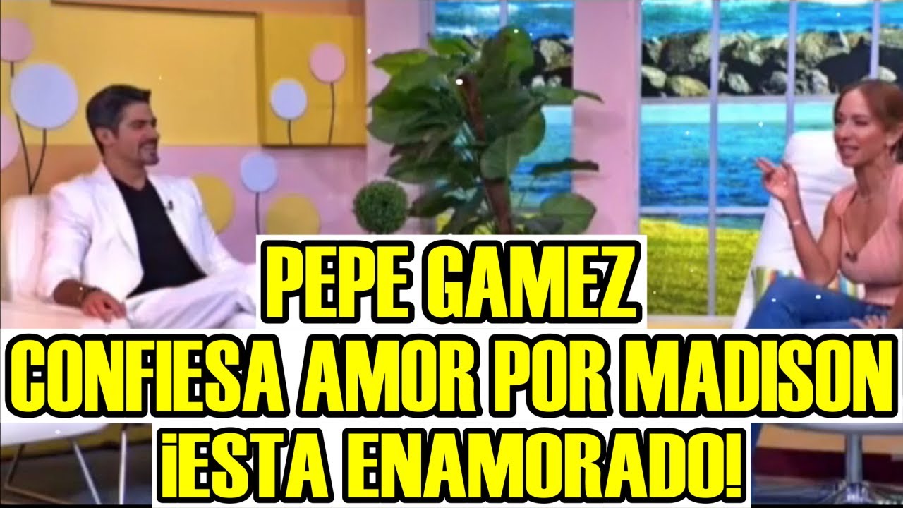 PEPE GAMEZ DECLARA SU AMOR A MADISON ¿SERAN NOVIOS? LA CASA DE LOS ...