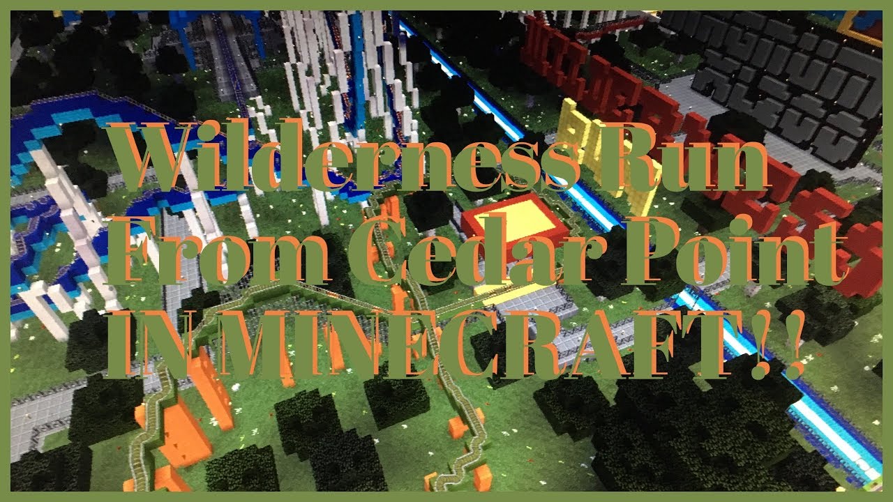 Wilderness Run Cedar Point IN MINECRAFT!! - Luigi’s Coaster Recreations ...