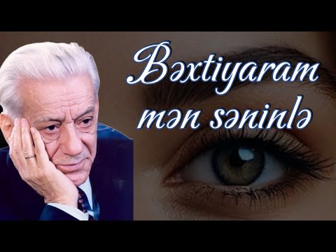 Bəxtiyaram mən səninlə - Bəxtiyar Vahabzadə (Səsləndirmə: Pərviz Abdullah)