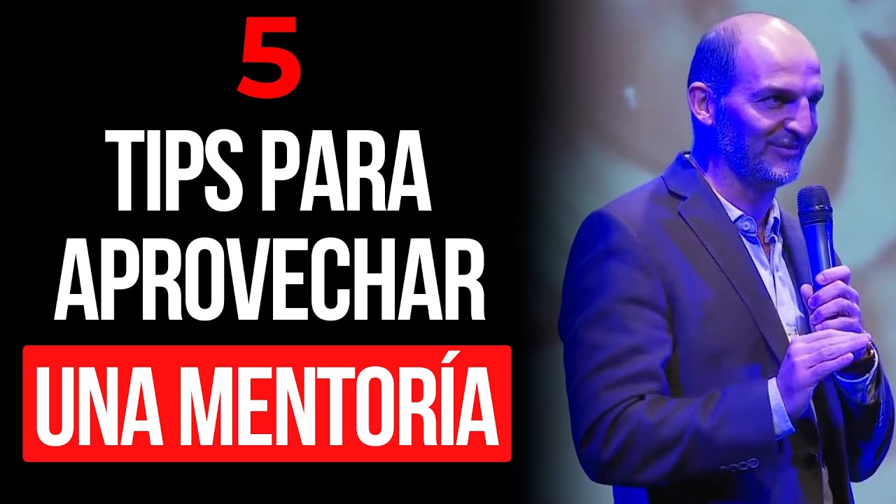 5 TIPS para APROVECHAR al MÁXIMO una MENTORÍA - YouTube