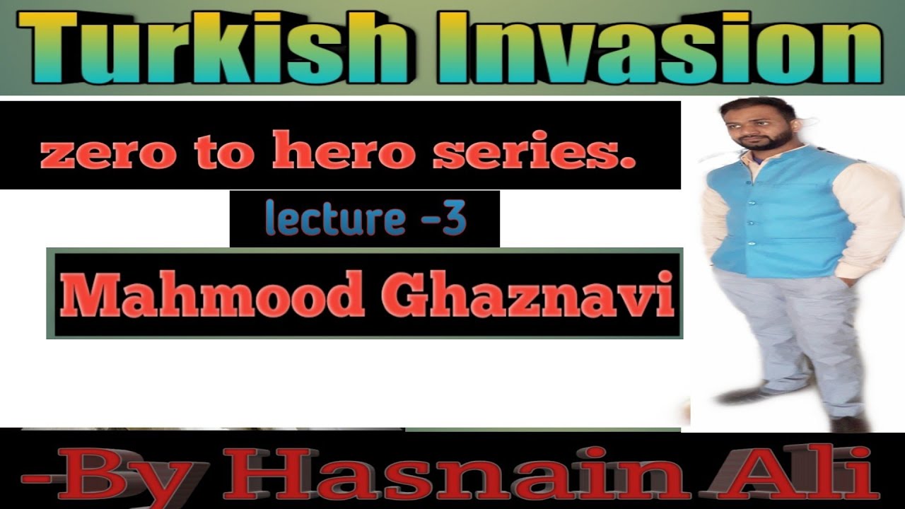 Turkish invasion of India. तुर्कों का आक्रमण। Mahmood Ghaznavi ...
