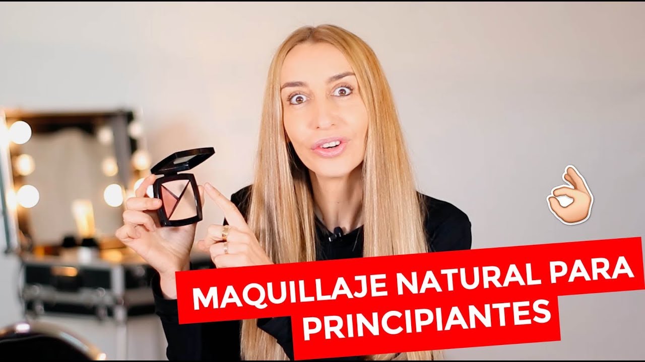 MAQUILLAJE NATURAL PARA PRINCIPIANTES - YouTube