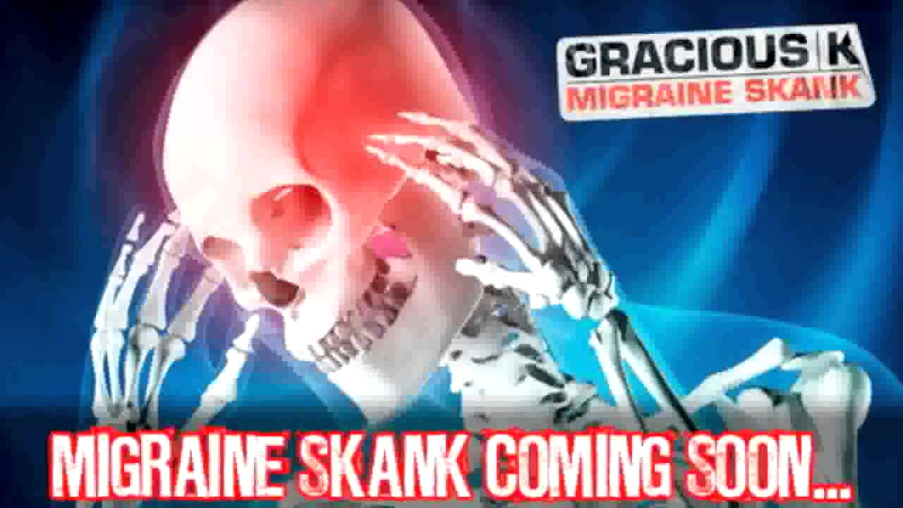 Gracious K Migraine Skank - Ripper Dance Remix - Out Now on iTunes ...