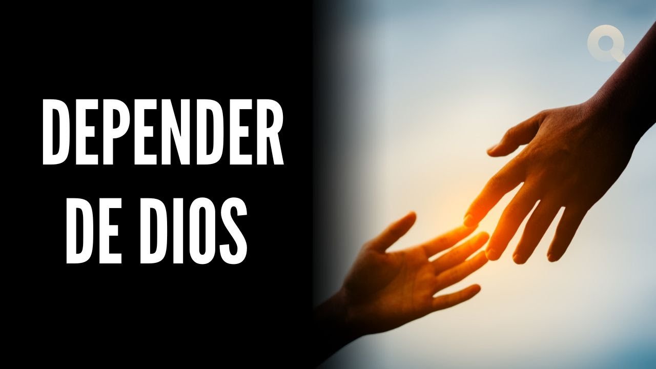 DESCUBRIENDO La Fuerza de DEPENDER Enteramente de DIOS - YouTube