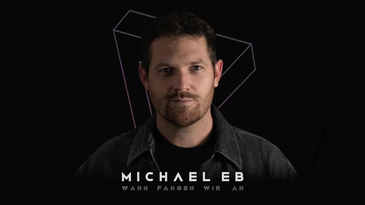 Michael Eb - Wann fangen wir an (Official Audio) - YouTube