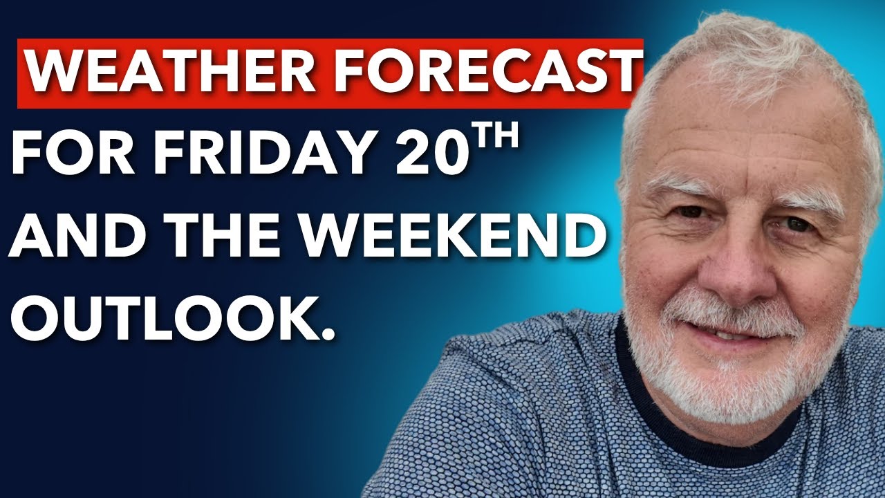 Weather forecast for Friday 20th June and the weekend outlook - YouTube