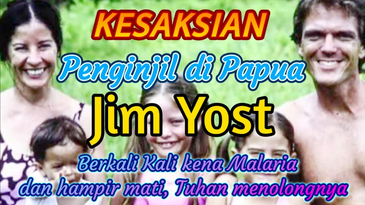 🔴JIM YOST PENGINJIL AMERIKA DI PAPUA HAMPIR MATI BERKALI KALI KENA ...