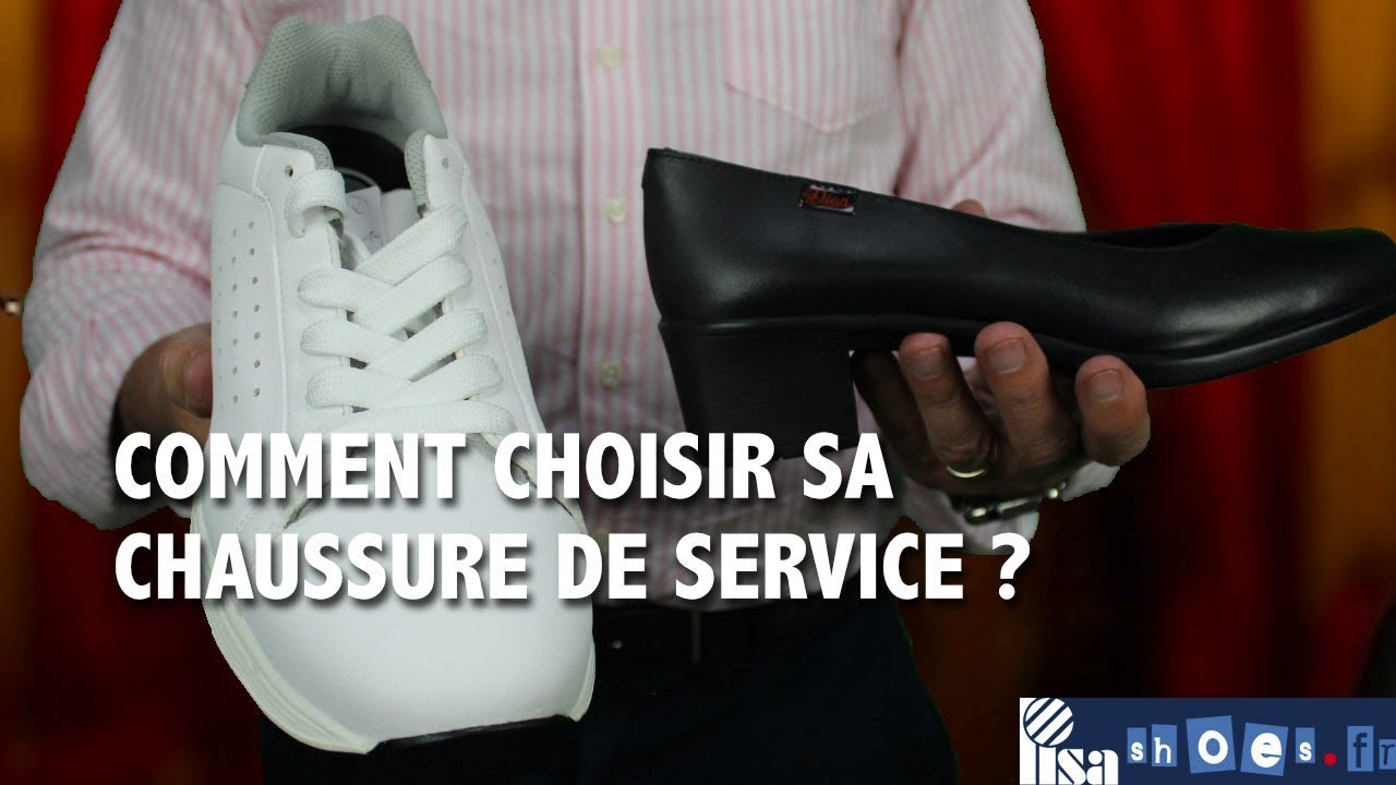 COMMENT CHOISIR SES CHAUSSURES DE SERVICE ? - YouTube