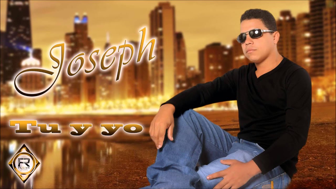 Joseph Tu Y Yo - YouTube