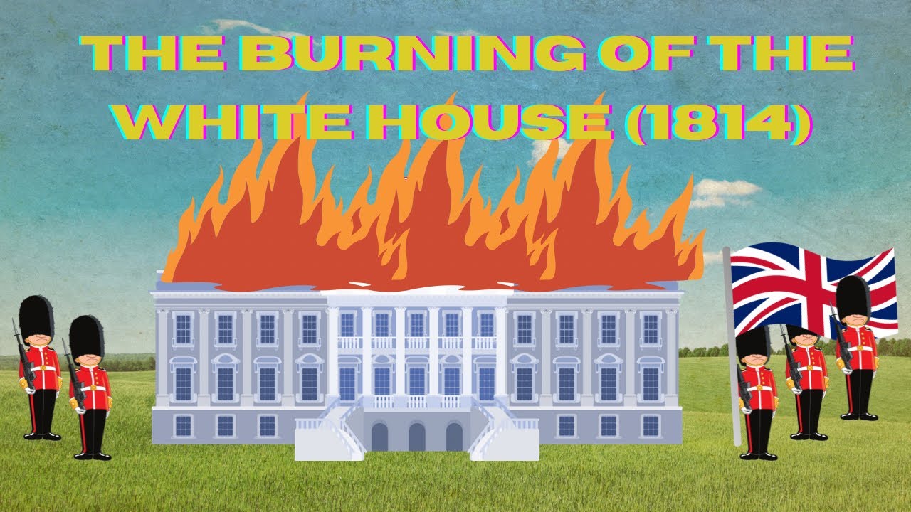 The Burning of the White House (1814): Unraveling a Historic Turning ...