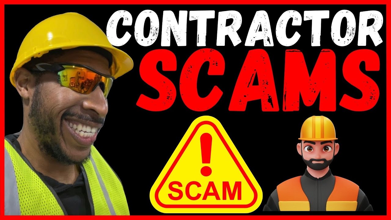 REAL ESTATE Contractor Scams - How To Protect Yourself From Getting ...