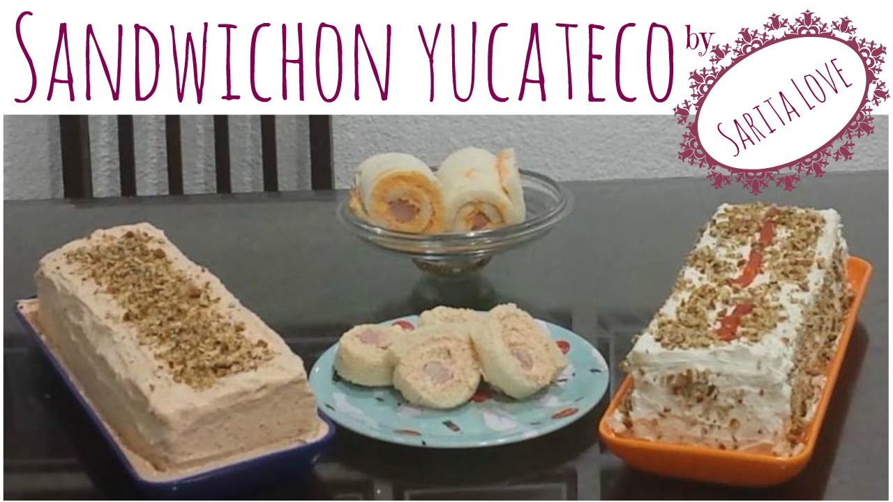 Sandwichon Yucateco | Sarita Love ♥ - YouTube