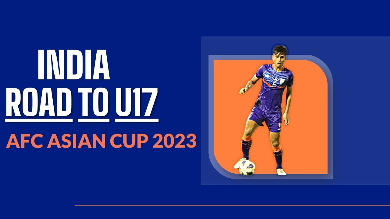 India Road To AFC U17 Asian Cup 2023 - YouTube