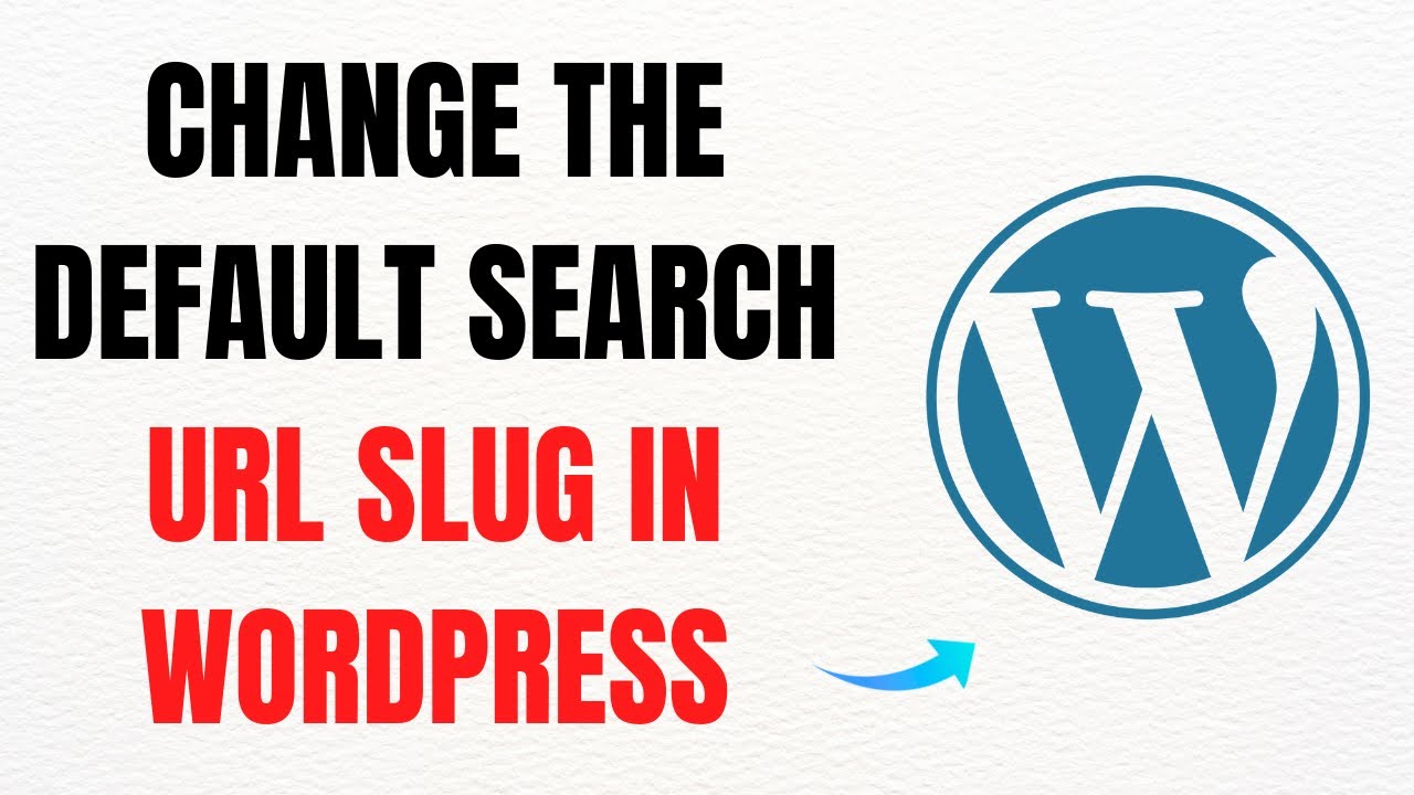 How to Change the Default Search URL Slug in WordPress – Full Guide ...