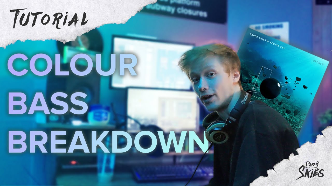 COLOUR BASS TUTORIAL / BREAKDOWN | Paper Skies - Broken - YouTube