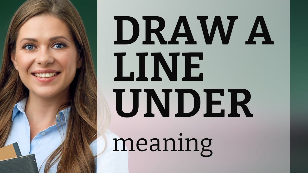Drawing a Line Under: Understanding the Phrase - YouTube