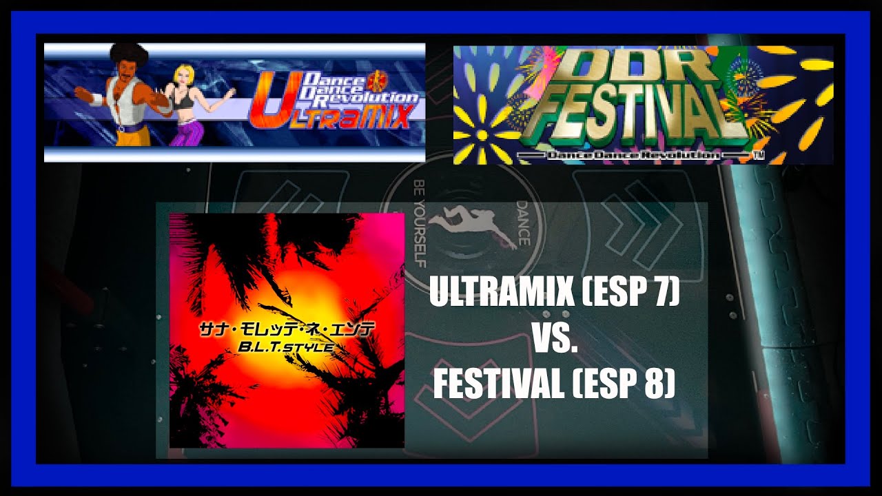 DDR ULTRAMIX/FESTIVAL revisited SANA MOLLETTE NE ENTE (BLT STYLE). ESP 7(11) and ESP 8(11) PFC ...