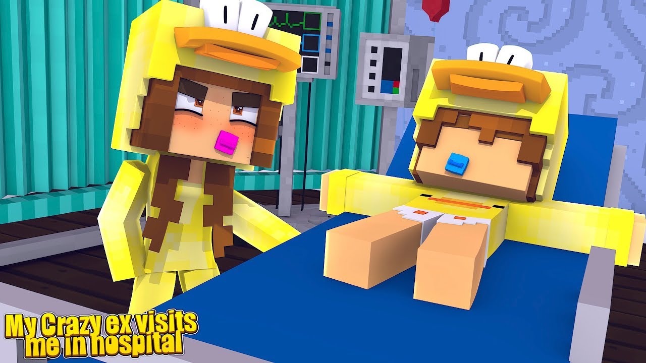 Minecraft Roleplay - MY CRAZY EX GIRLFRIEND VISITS ME IN HOSPITAL ...