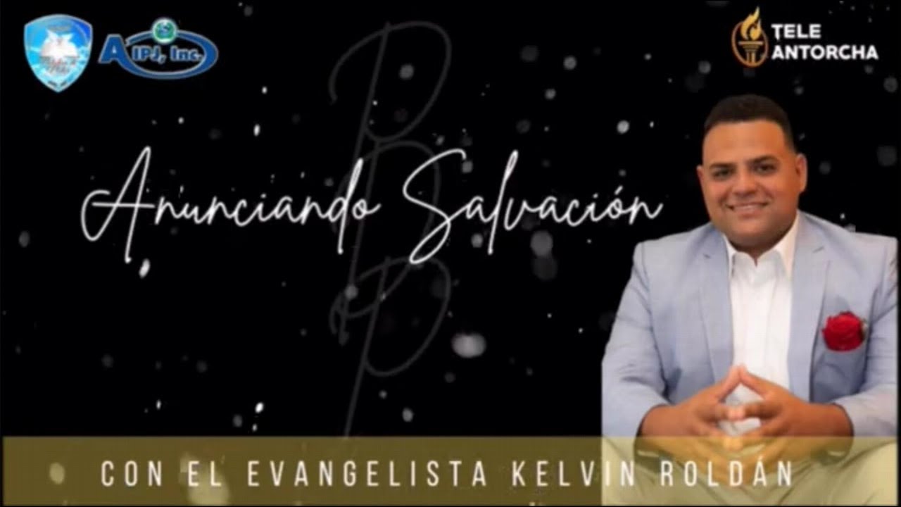 ANUNCIANDO SALVACION CON EL EVANG. KELVIN ROLDAN - YouTube