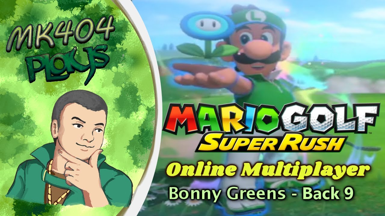 MK404 Plays Mario Golf: Super Rush | Online Multiplayer - Bonny Greens ...