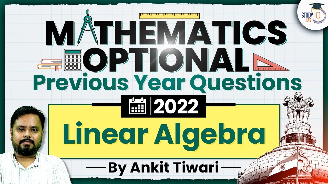 UPSC Maths Optional PYQs Discussion | Linear Algebra 2022 PYQs | UPSC ...