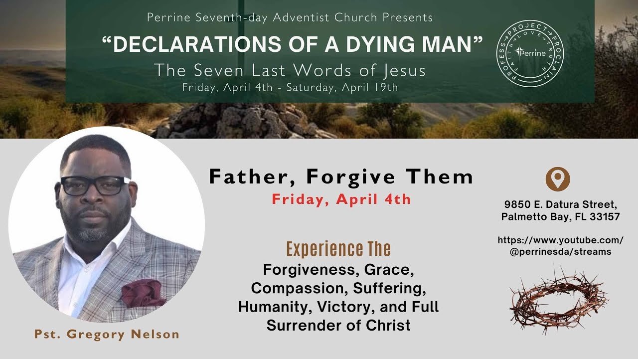 Father Forgive Them || Pst. Gregory Nelson || Declarations of a Dying ...