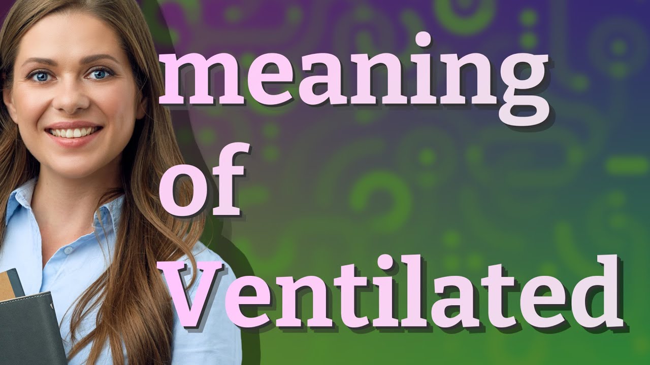 Ventilated | meaning of Ventilated - YouTube