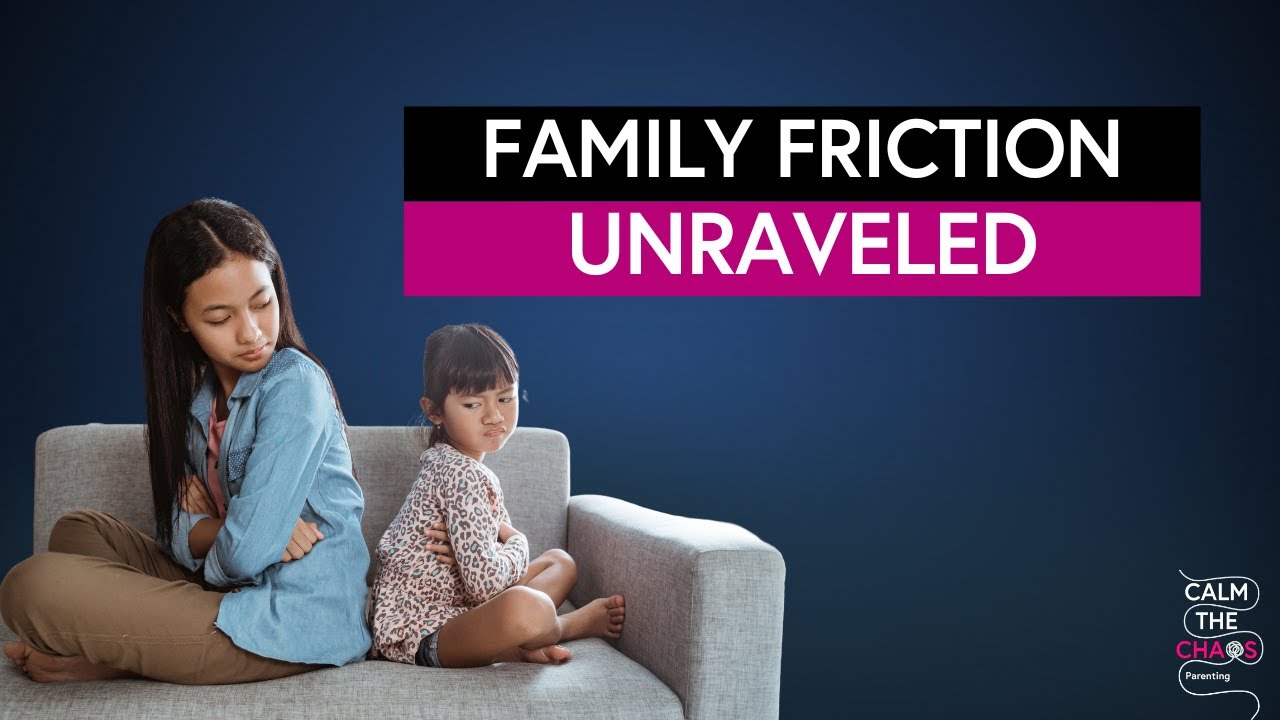 From Resentment to Connection: Overcoming Family Friction - YouTube