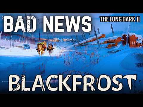 Bad News About The Long Dark 2 \