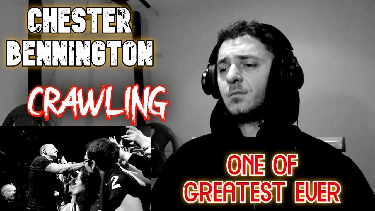 REACTION TO ''CHESTER BENNINGTON - CRAWLING'' TO MANY EMOTIONS - YouTube