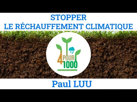 STOPPER LE RÉCHAUFFEMENT CLIMATIQUE, par Paul Luu - YouTube