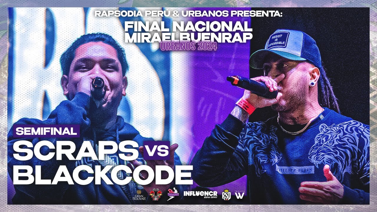 BLACKCODE VS SCRAPS (SEMIFINAL) || FINAL NACIONAL MIRA EL BUEN RAP ...