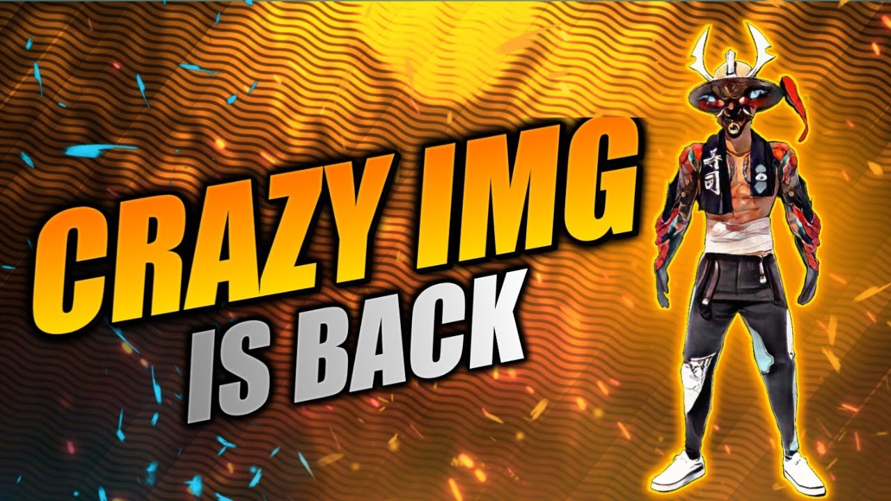 Crazy img is back..? 🔥😈 CRAZY IMG - YouTube
