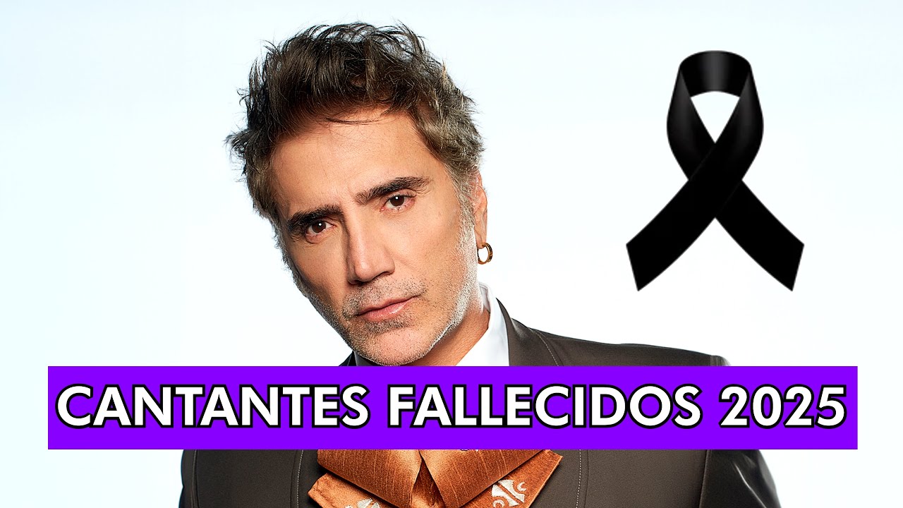CANTANTES MEXICANOS QUE FALLECIERON EN 2025😭 - YouTube