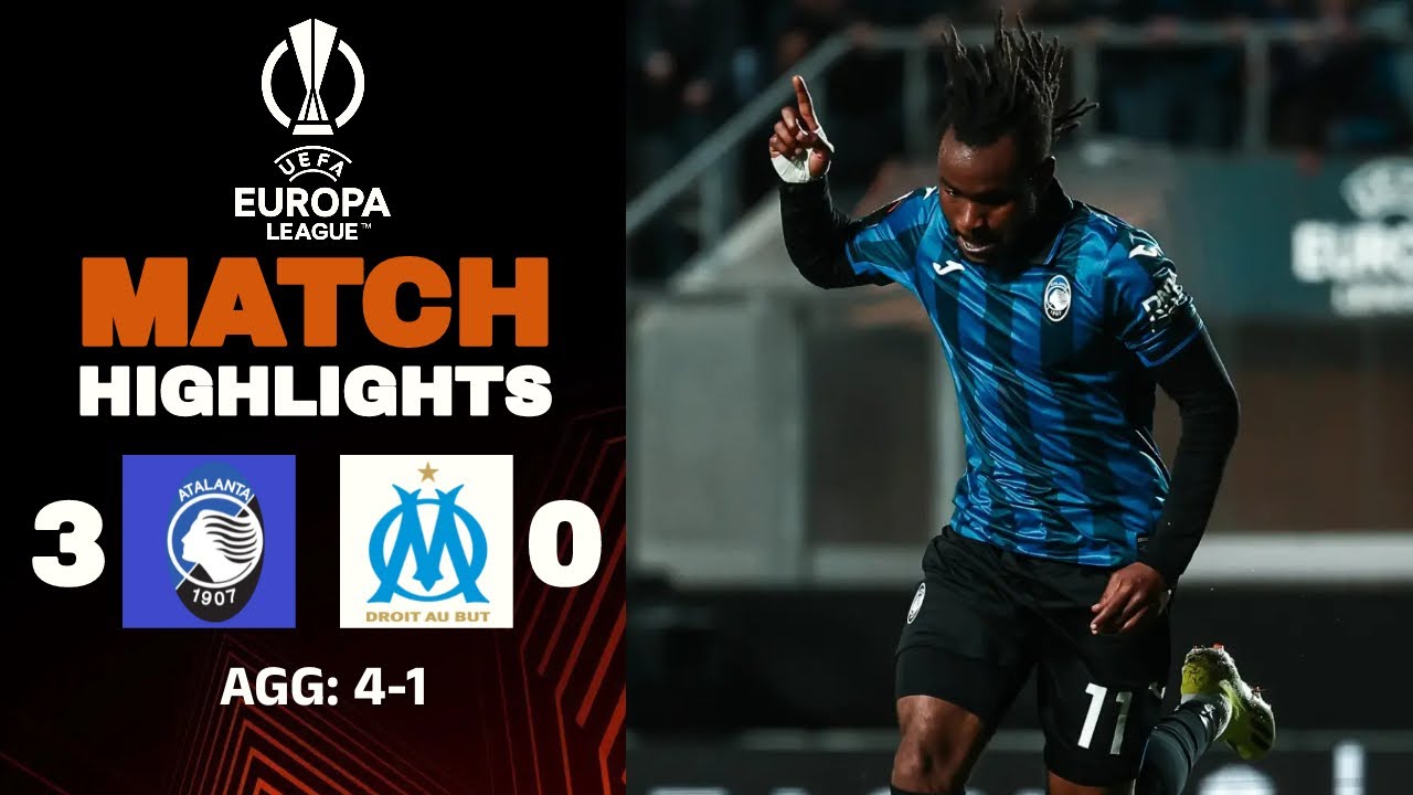 Atalanta Marseille | 3-0 (AGG: 4-1) | Highlights | Europa League 2023 ...