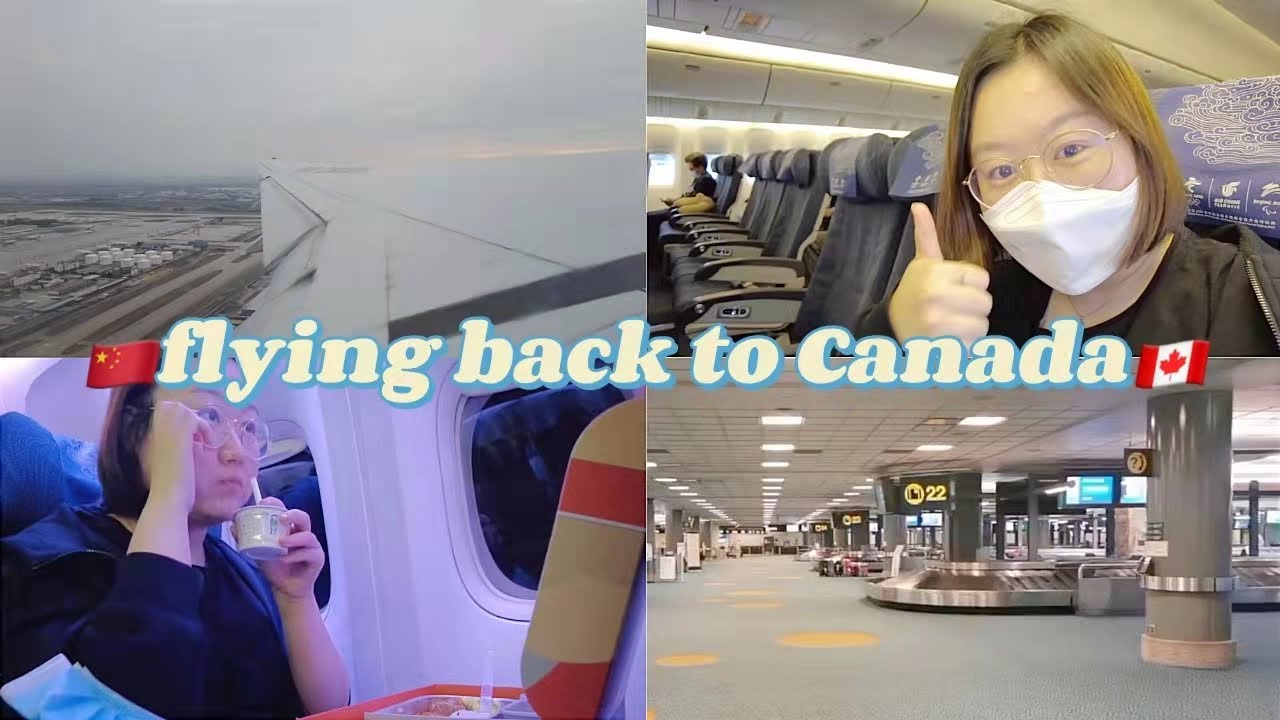 回加拿大啦🇨🇦 北京 ️温哥华 疫情入境整体流程&注意事项 | Flying Back to Canada Vlog: flying ...